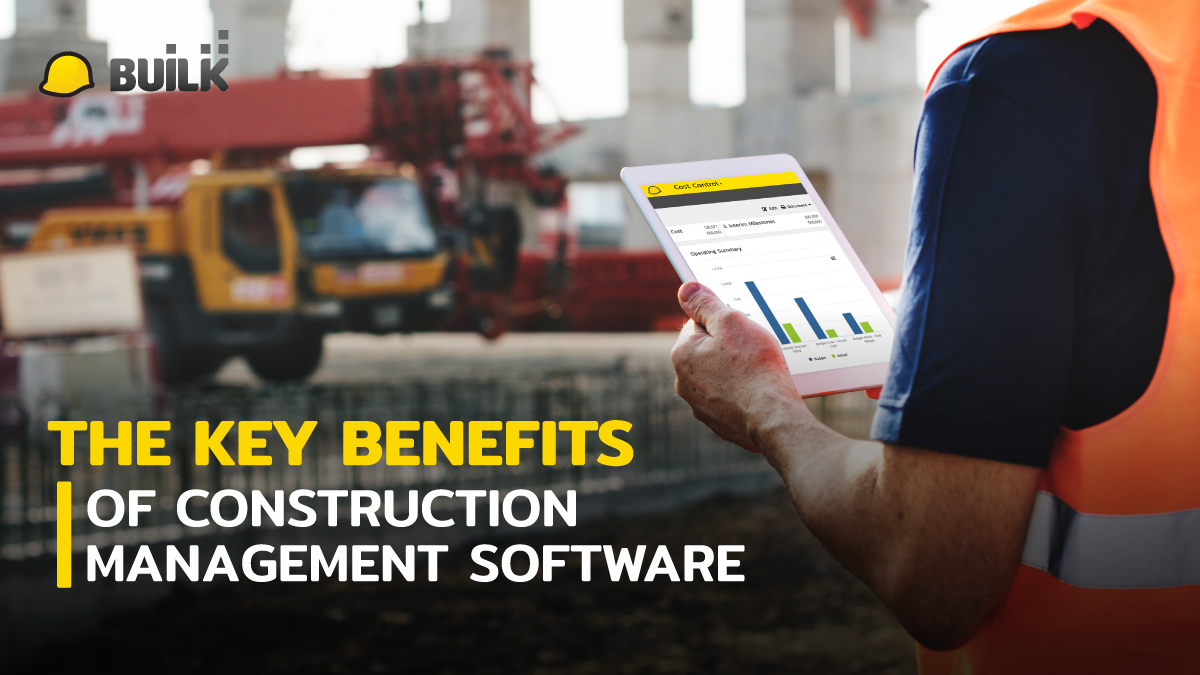 The key benefits of construction management software - BUILK Philippines